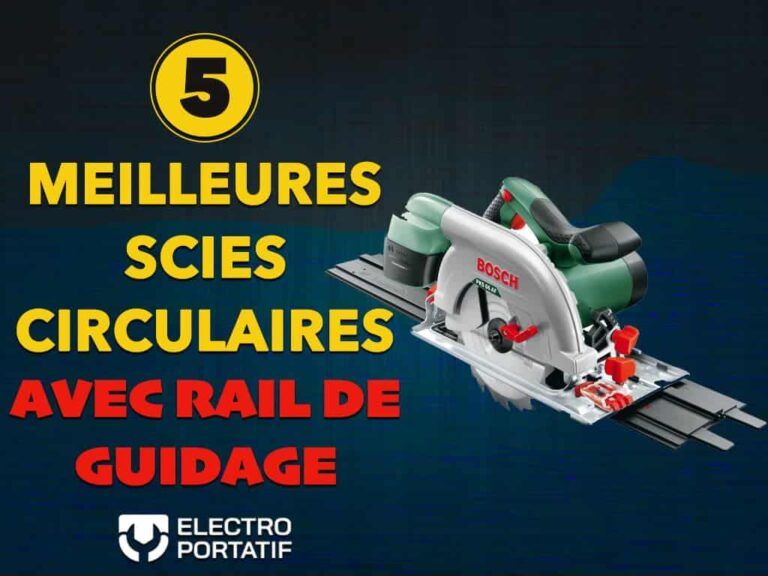 Les 5 Meilleures Scies Circulaires avec Rail de Guidage 2026